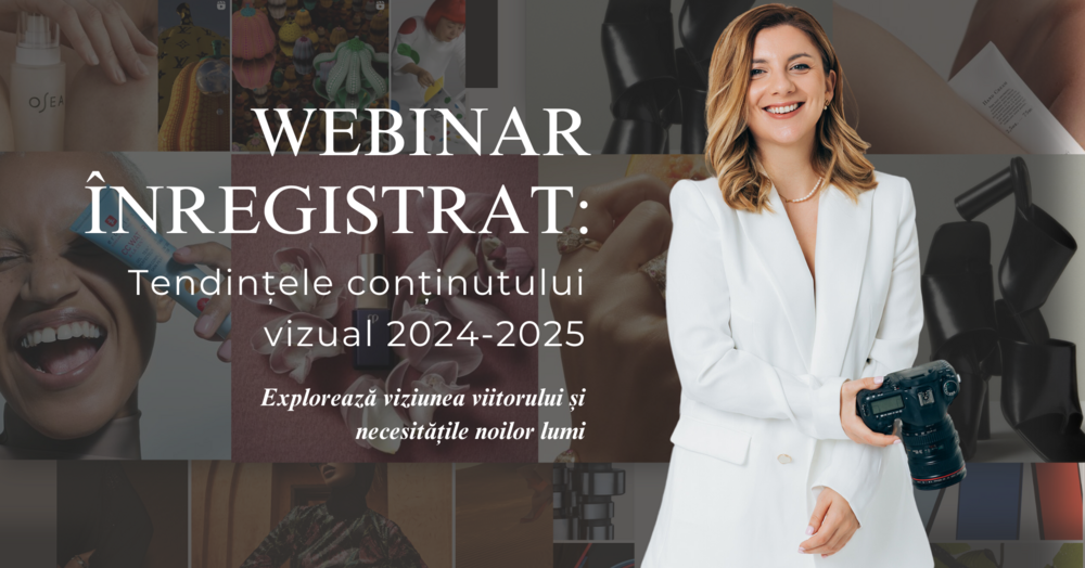 Webinar - Trendurile conținutului vizual 2024-2025